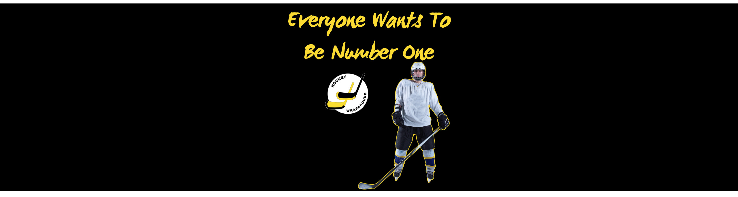 Everyone Wants To Be Number One – Wraparound Hockey